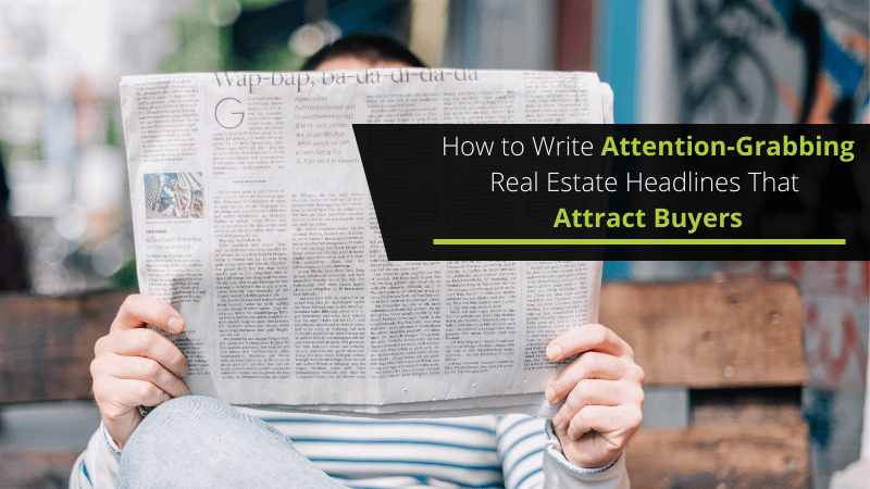 Write Attention-Grabbing Real Estate Headlines that Attract Buyers